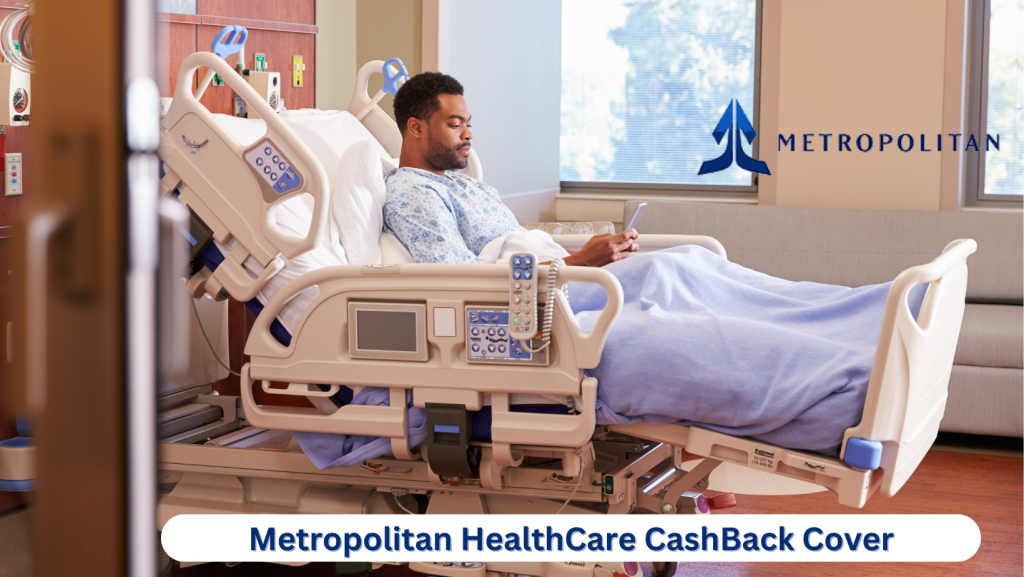 Metropolitan HealthCare CashBack Cover Review 2024 | Rateweb