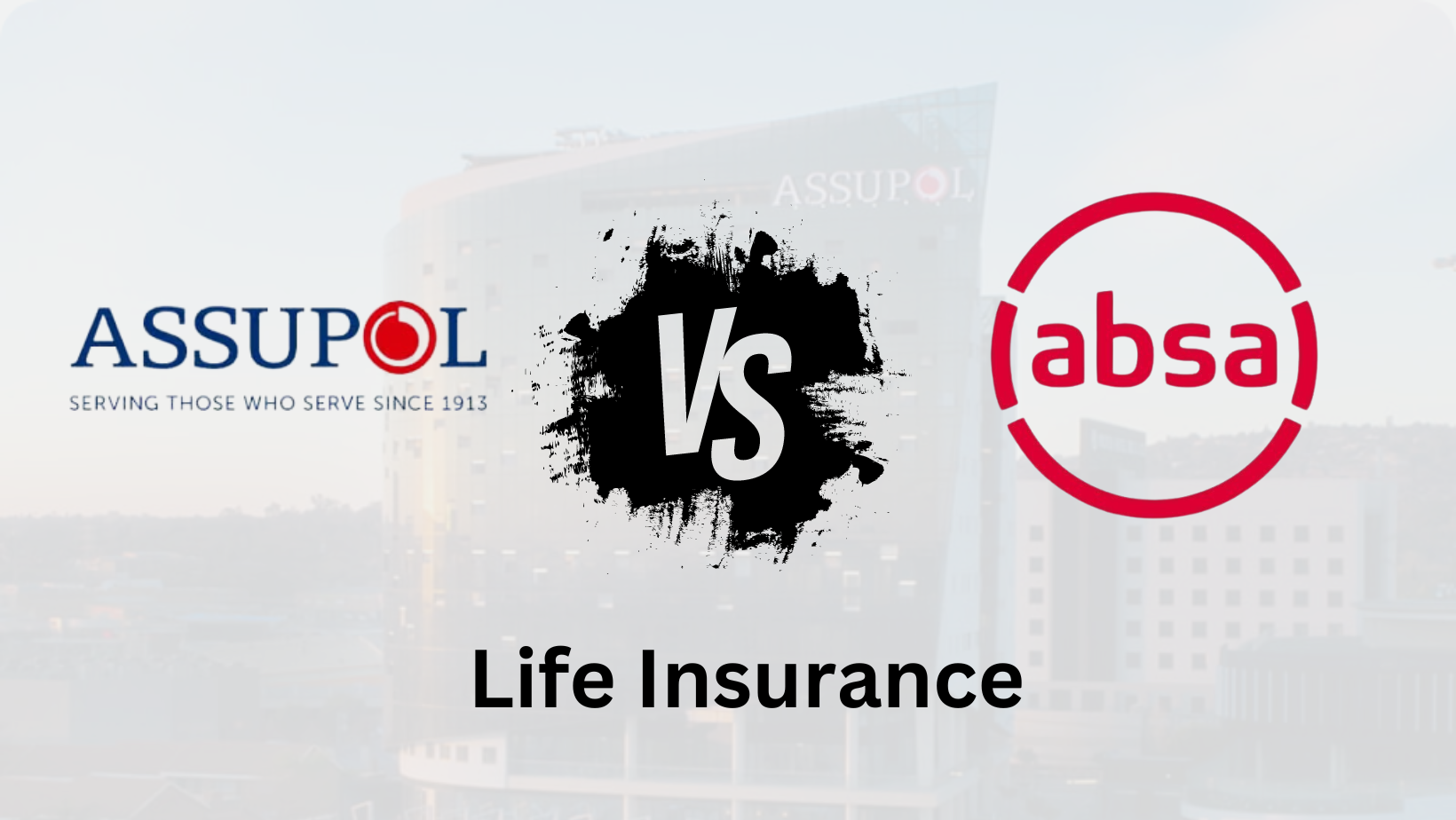 Life Insurance Comparison: Assupol Life Insurance vs Absa Bank Life ...
