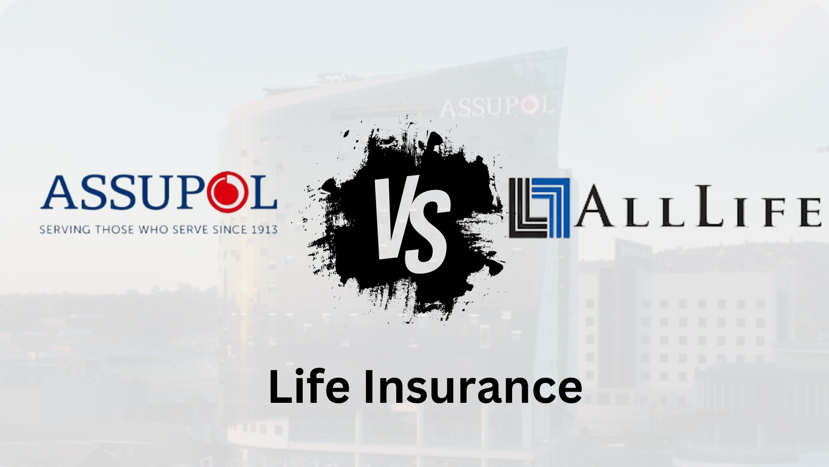 Life Insurance Comparison: Assupol Life Insurance vs All Life Life ...