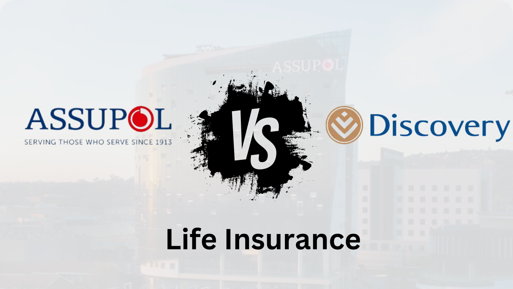 Life Insurance Comparison: Assupol Life Insurance Vs Discovery Life ...
