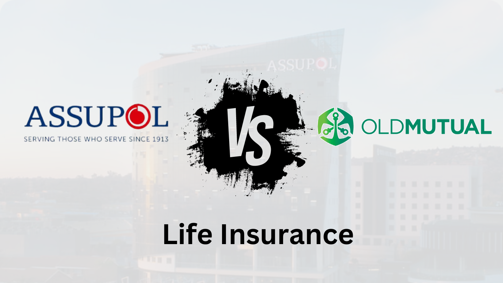 Life Insurance Comparison: Assupol Life Insurance Vs Old Mutual Life ...