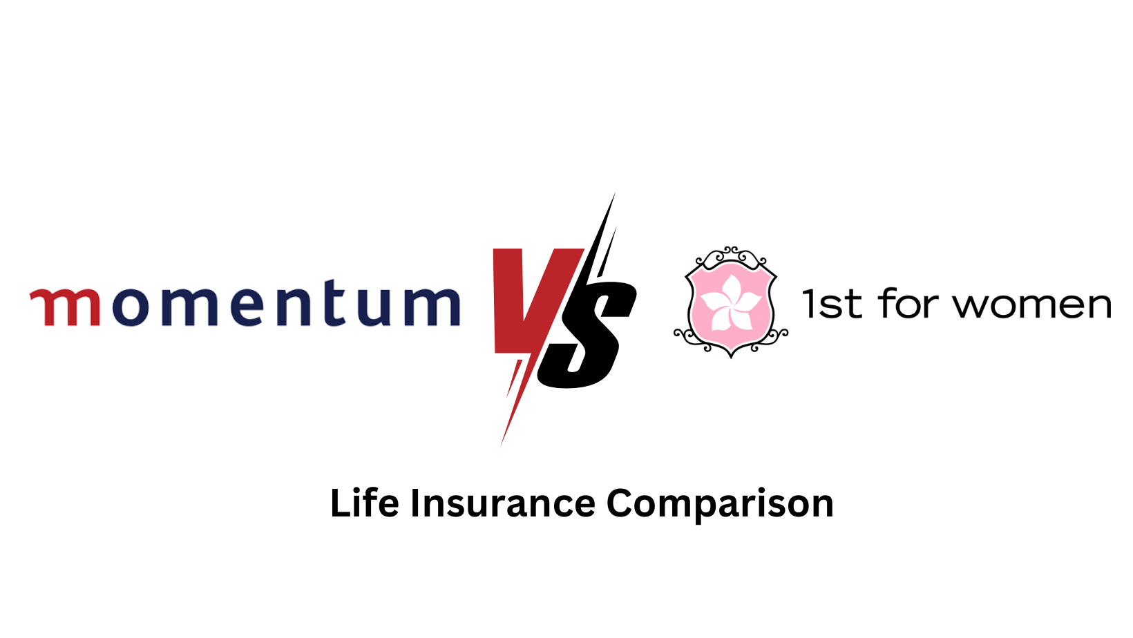 Life Insurance Comparison: Momentum Life Insurance Vs 1st for Women ...