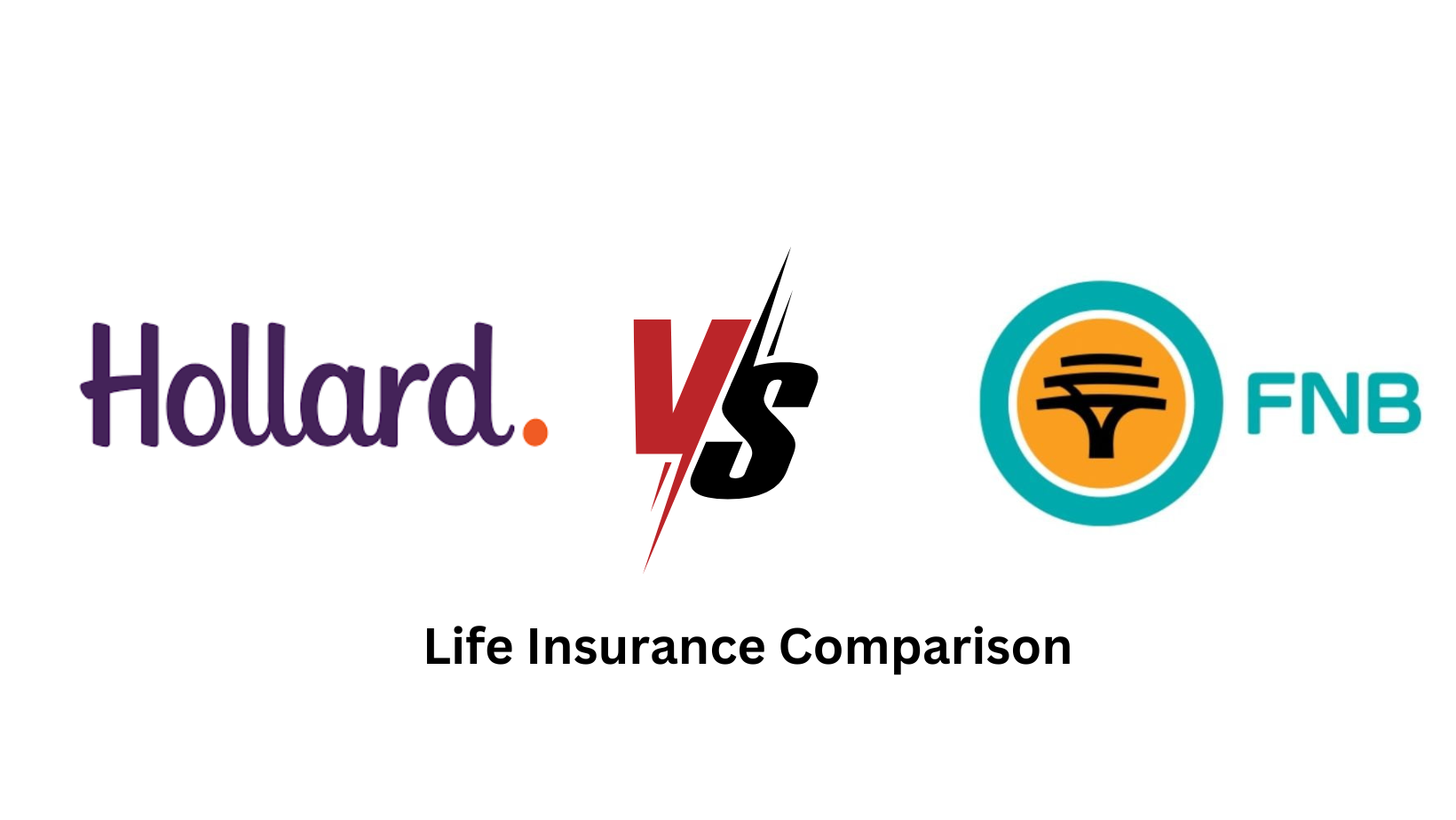 Life Insurance Comparison: Hollard Life Insurance Vs FNB Life Insurance ...